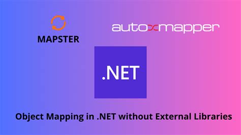 Object Mapping In Net Without External Libraries