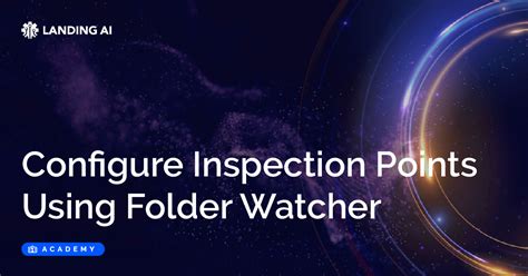 Configure Inspection Points Using Folder Watcher Landing AI