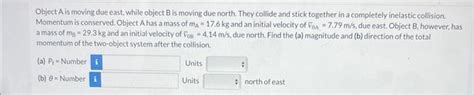 Solved Object A Is Moving Due East While Object B Is Moving