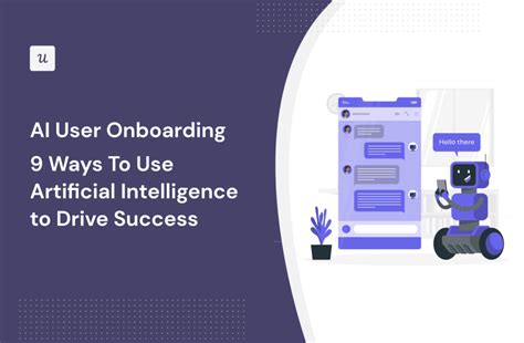 Ai User Onboarding 9 Ways To Use Artificial Intelligence To Drive Success