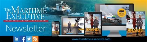 The Maritime Executive Newsletter