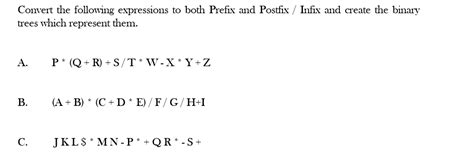 Solved Convert The Following Expressions To Both Prefix And Chegg Com
