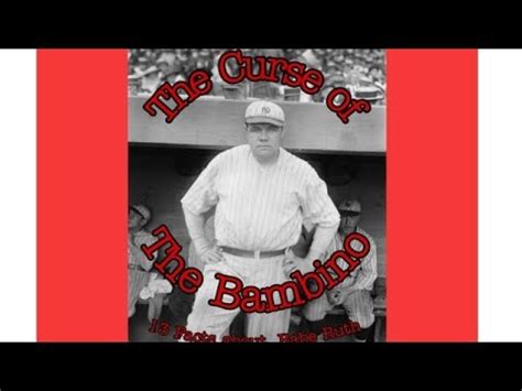 13 Facts Babe Ruth And The Origin Of The Curse Of The Bambino