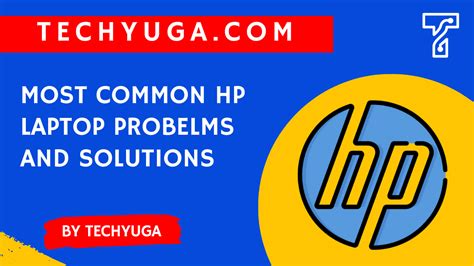 Common HP Laptop Problems And Solutions By Techyuga