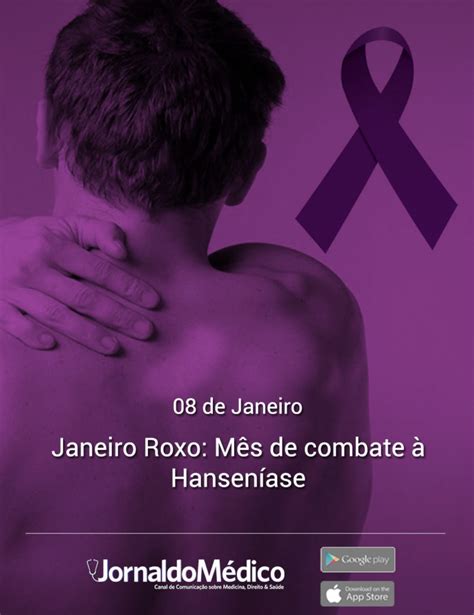 Janeiro Roxo Mês De Combate à Hanseníase Jornal Do Médico®