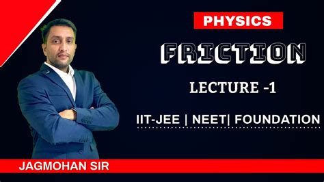 Friction 1 Iit Jee Neet By Jagmohan Narwal Youtube