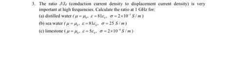 Solved The Ratio J Jd Conduction Current Density To Chegg Com