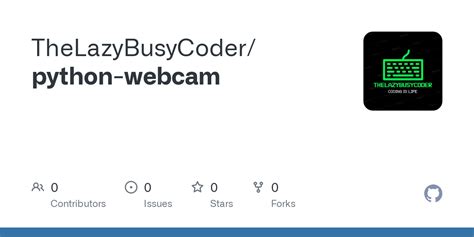 Github Thelazybusycoder Python Webcam