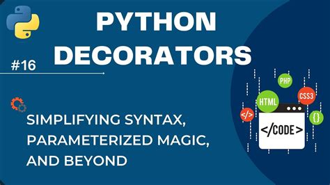 💻 Python Decorators Unveiled Simplifying Syntax Parameterized Magic