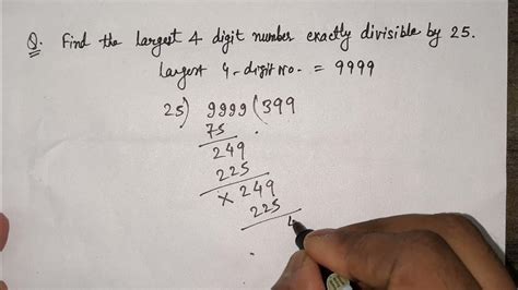 Find The Largest 4 Digit Number Exactly Divisible By 25 Class 8 Maths