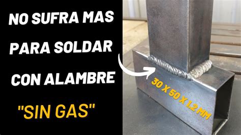 No Sufra Mas Para Soldar Con Alambres Con Núcleo Fundente Sin Gas