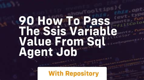 90 How To Pass The Ssis Variable Value From Sql Agent Job Youtube