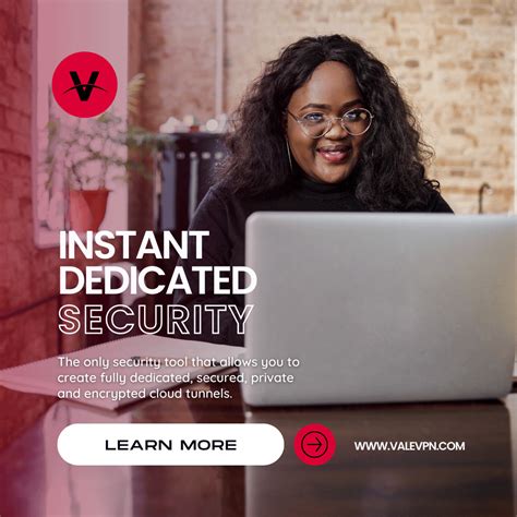Instant Security Valevpn Rvalevpn