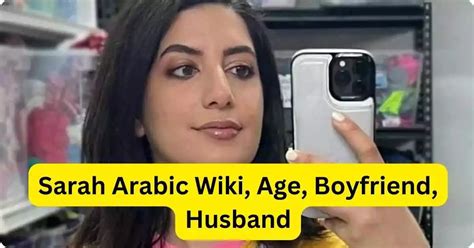 Sarah Arabic Wiki, Age, Husband, Boyfriend