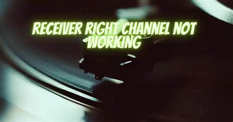 Receiver Right Channel Not Working All For Turntables