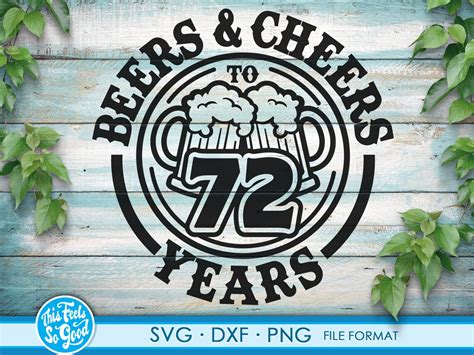 72 Beer Birthday 72 Years Svg Files For Cricut Anniversary Etsy
