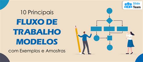 Os 10 Principais Modelos De Fluxo De Trabalho Exemplos E Amostras