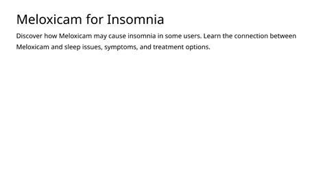 Meloxicam For Insomnia Meds Is