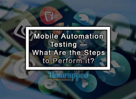 Mobile Automation Testing — What Are The Steps To Perform It