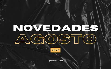 Novedades De Agosto 2023 ProRM