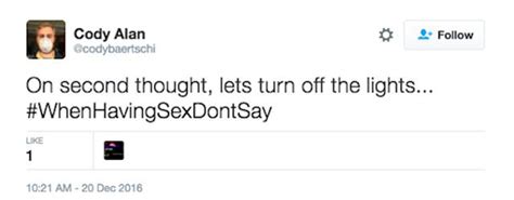 Twitter Users Reveal The Things You Definitely Shouldnt Say During Sex