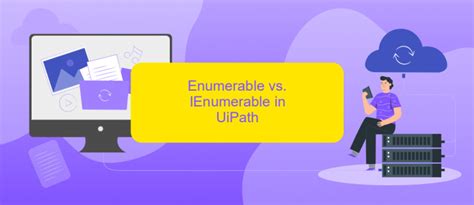 What Is Enumerable In Uipath Apix Drive