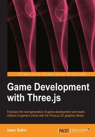 Game Development With Three Js With Three Js You Can Create Sophisticated D Games That Run In