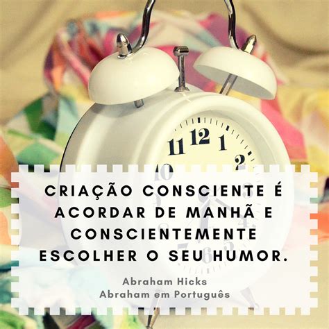 Abraham em Português Abraham Hicks em frases criação consciente