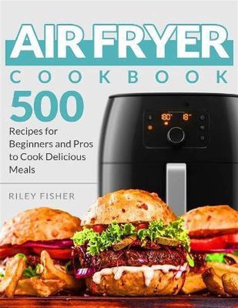 Air Fryer Recipes Book Air Fryer Cookbook Riley Fisher