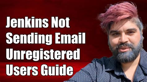 Jenkins Not Sending Email To Unregistered Users Troubleshooting Guide