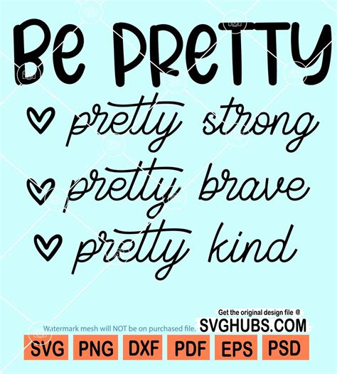 Be Pretty Strong Pretty Brave Pretty Kind Svg Strong Svg Brave Svg