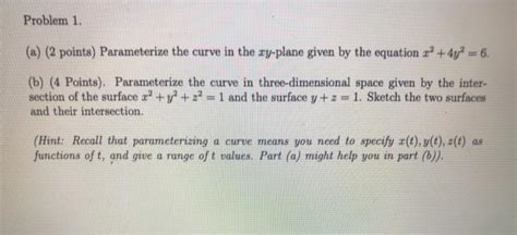 Solved Problem 1 A 2 Points Parameterize The Curve In