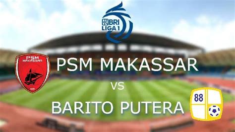 Laga Tunda Barito Putera Vs Psm Makassar Akan Dimainkan Pada 10 Januari