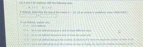 Solved Let A And E ﻿be Matrices With The Following Sizes