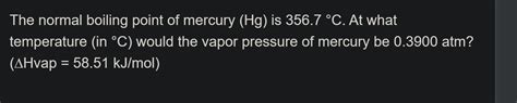 Solved The Normal Boiling Point Of ﻿mercury
