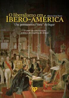 Download O liberalismo em Ibero América Um pensamento fora do lugar