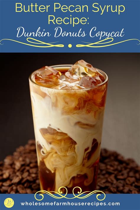 Butter Pecan Syrup Recipe Dunkin Donuts Copycat Artofit