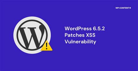 wordpress 6 5 2 patches xss vulnerability