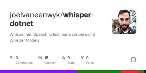 github joelvaneenwyk whisper dotnet speech to text made simple using whisper models