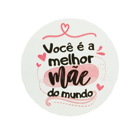 Adesivo De Recebidos Você é A Melhor Mãe Do Mundo Pacote Com 100