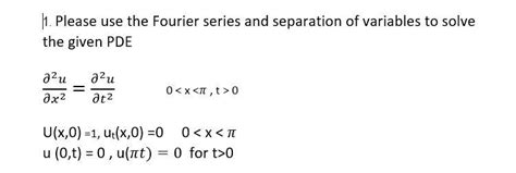 Solved 11 Please Use The Fourier Series And Separation Of