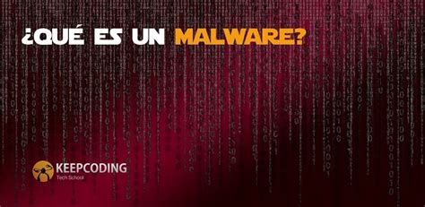 Qu Es Un Malware Keepcoding Bootcamps