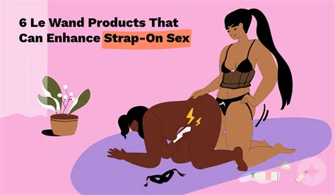 Strap On Sex Amazing Products To Elevate Your Orgasms New