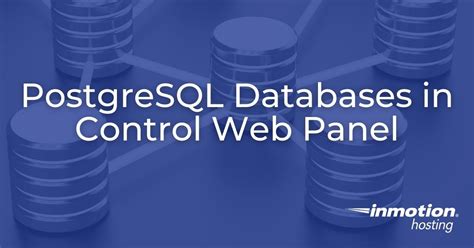 Create Postgresql Databases In Control Web Panel Cwp Inmotion Hosting