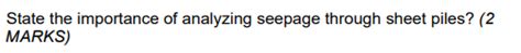 Solved State The Importance Of Analyzing Seepage Through