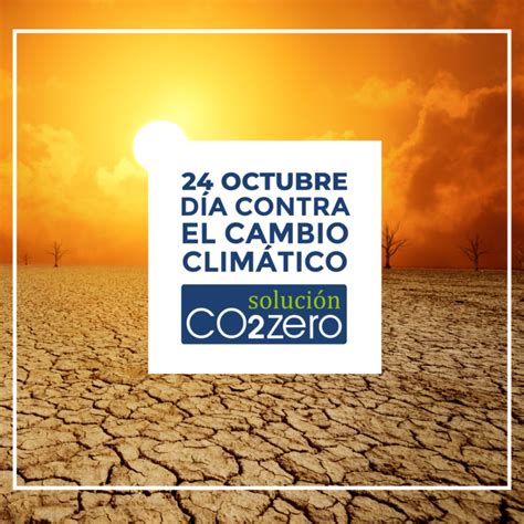 día de la lucha contra el cambio climático SolucionCO2zero