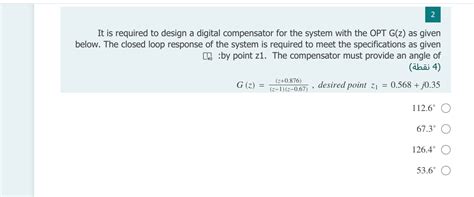 Solved It Is Required To Design A Digital Compensator For Chegg