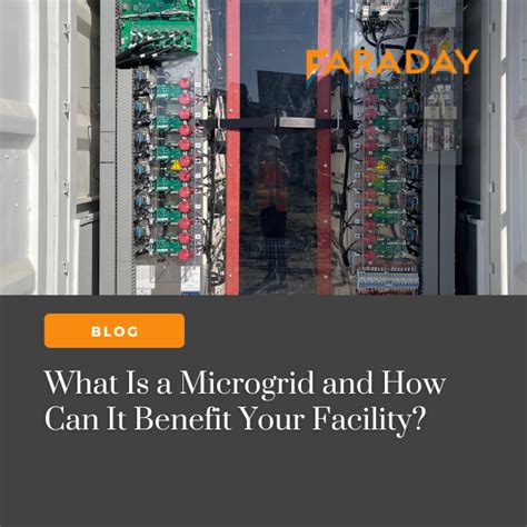 What Is A Microgrid And How Can It Benefit Your Facility Faraday Microgrids