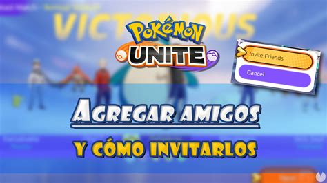 Pokémon Unite ¿cómo Agregar Amigos E Invitarlos A Jugar Partidas