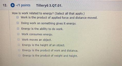 Solved 12 1 Points Tillery6 3q101 How Is Work Related To